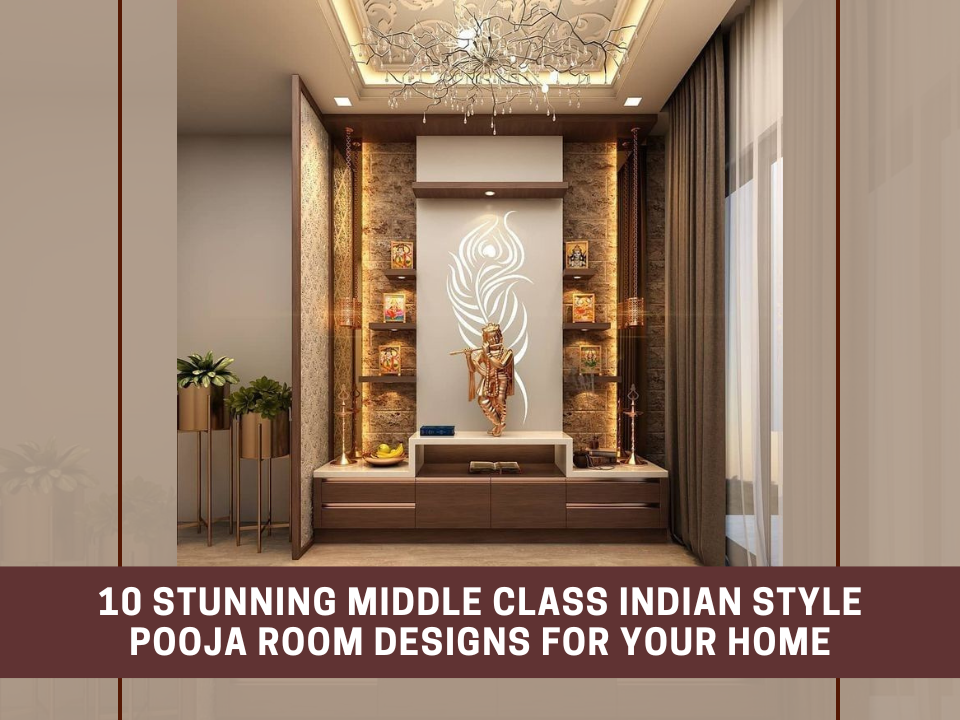 10 Stunning Middle Class Indian Style Pooja Room Designs